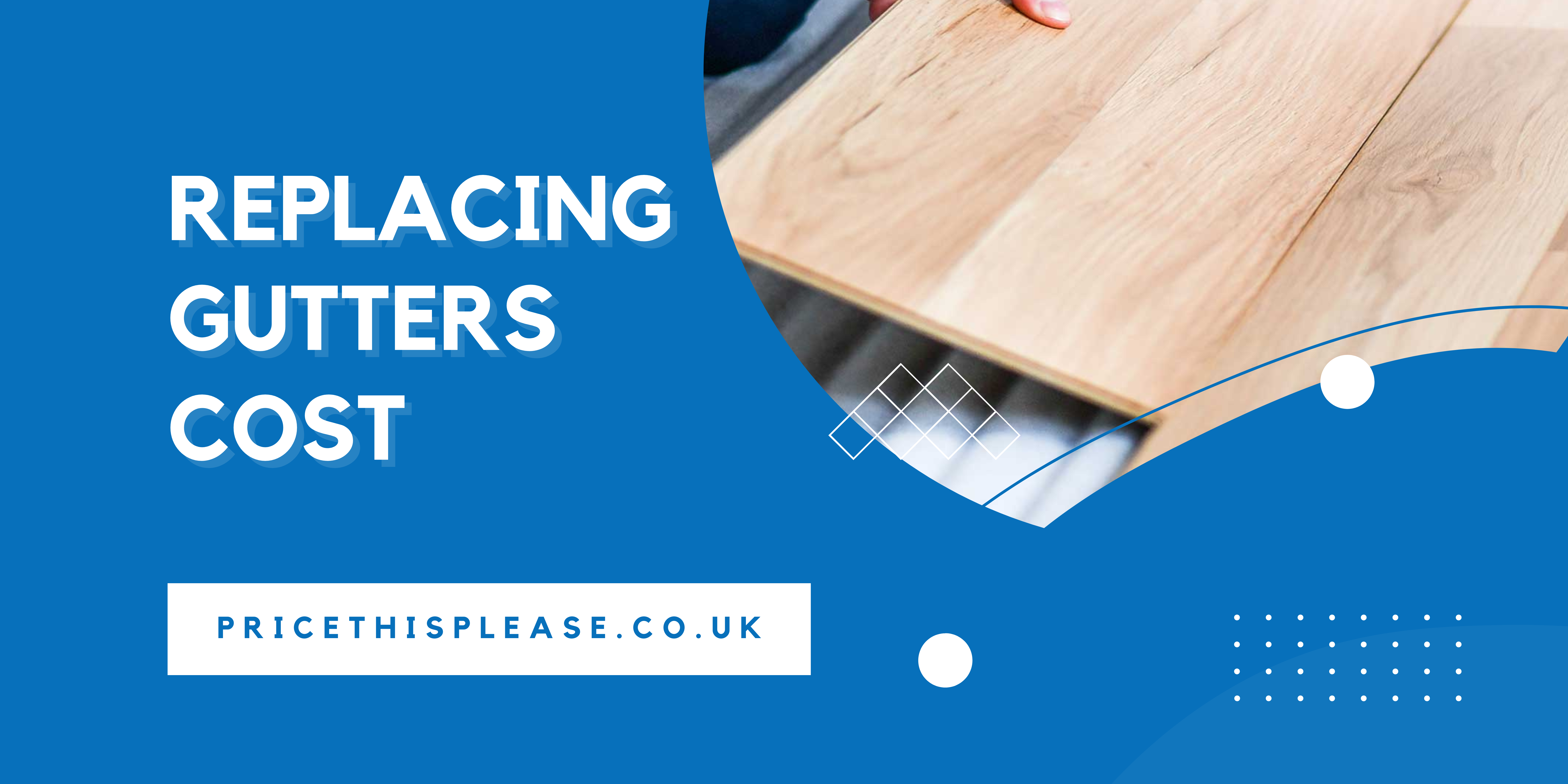 Gutter Replacement Cost & Prices 2025 - Price This Please